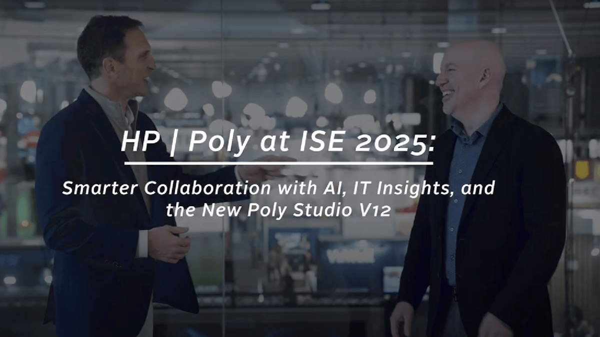 Direct from ISE Expo with Greg Baribault: Exploring HP | Poly’s Latest ...